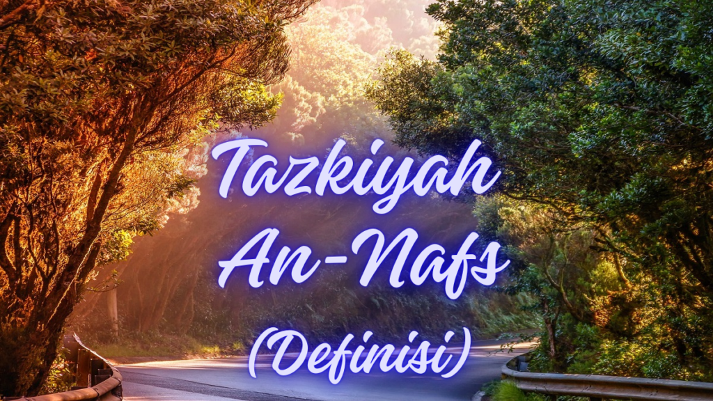 Pengertian Tazkiyah An-Nafs | Pesantren MAQI